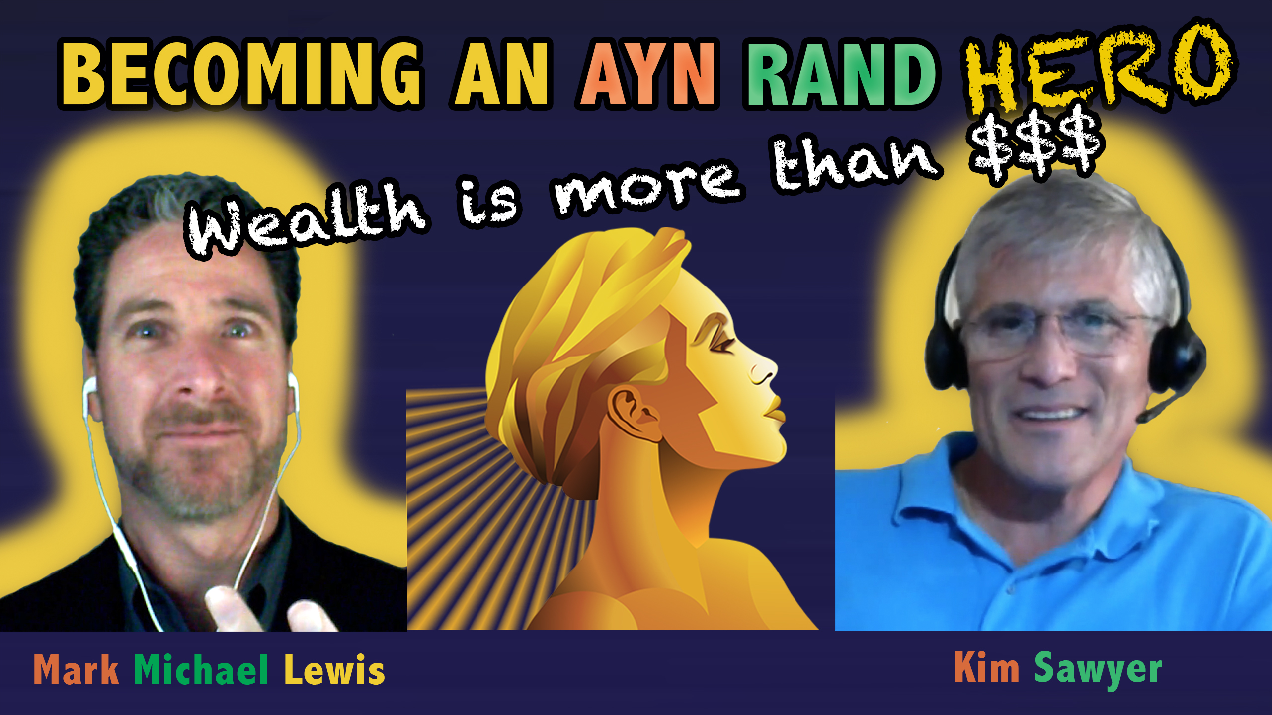 Ayn Rand Hero: Wealth Is More Than Money with Kim Sawyer – Becoming An ...